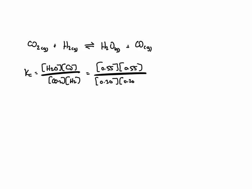 SOLVED: CO2(g) + H2(g) ←→ H2O(g) + CO(g) Using the reaction listed ...