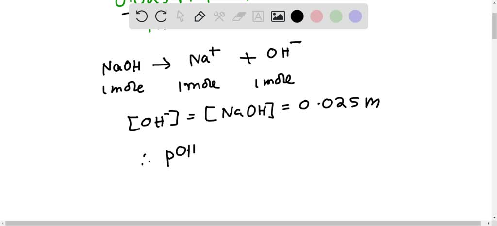 What is the pH of a 0.025 M solution of NaOH? A. Cannot determine ...