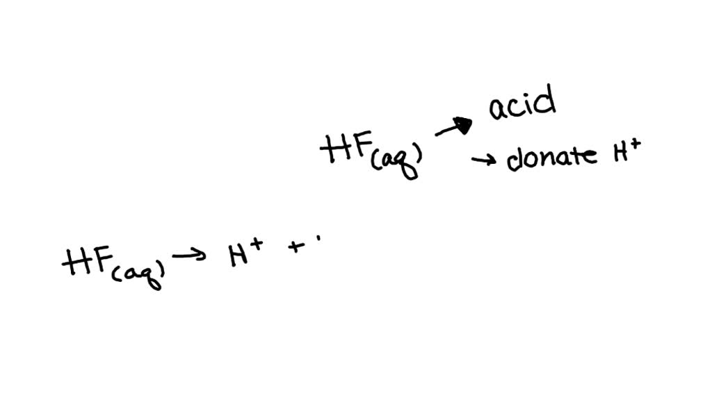 SOLVED: Write a chemical equation for HF(aq) showing how it is an acid ...