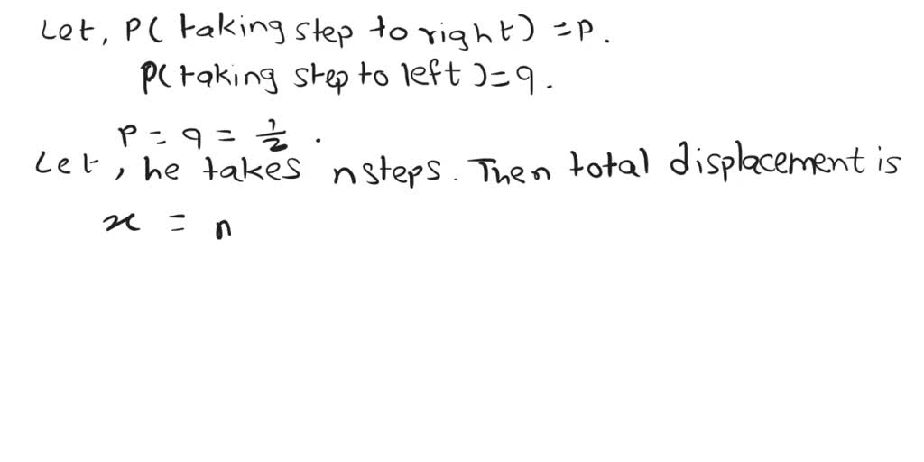 SOLVED: 2. Drunkard's walk. A drunkard starts at position x in the ...