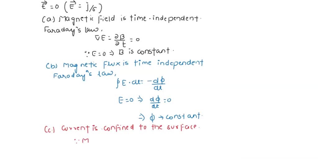SOLVED: Conductivity in a perfect conductor is infinite, so E = 0 ...