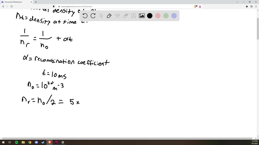 SOLVED: You conduct a recombination experiment in a weakly ionized gas ...