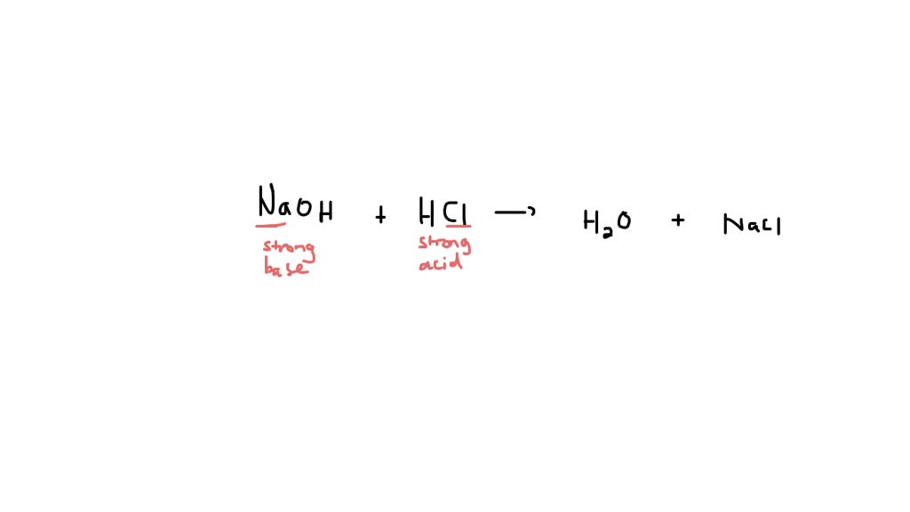 SOLVED: Write the products formed in the following acid-base reaction. NaOH + HCl → Then ...