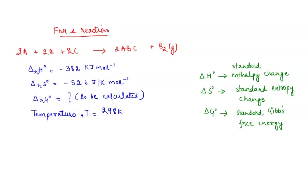 SOLVED: Calculate Î”rGÂ° (kJ/mol-rxn) at 25.0 Â°C for the reaction below. 2 A(s) + 2 B2C(s) â ...