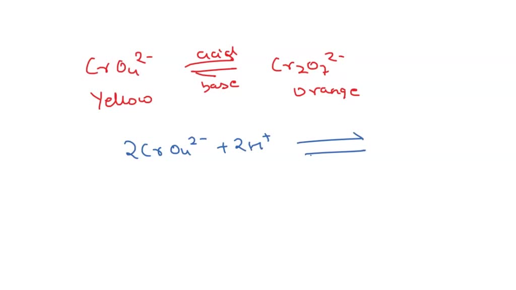SOLVED: What causes the colour change from CrO42- (yellow) to Cr2O72 ...