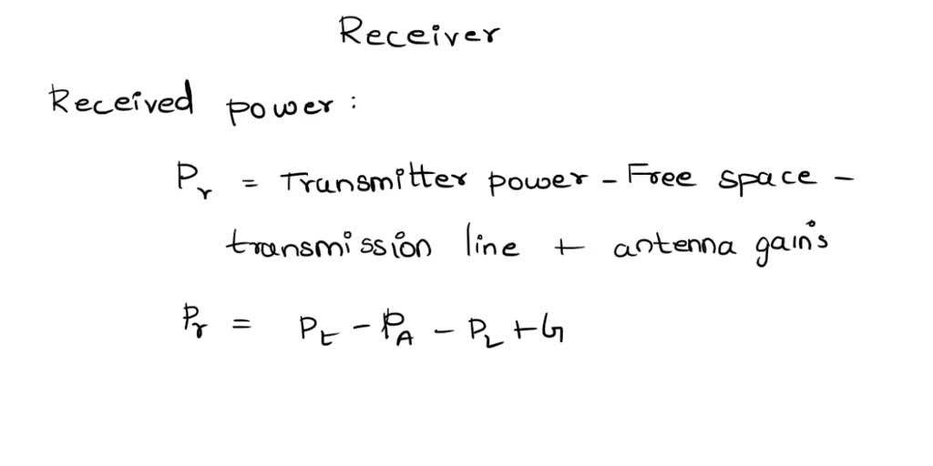 SOLVED: Consider a receiver with an FMIT of -114 dBW, a free space attenuation of 140 dB, an ...