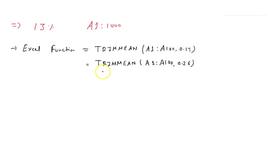 SOLVED: (a) Write the Excel function for the 10 percent trimmed mean of ...