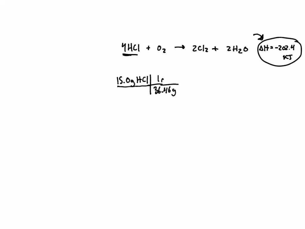 SOLVED: Consider the following thermochemical equation: 4 HCl + O2 –> 2 Cl2 + 2 H2O âˆ†H = â ...