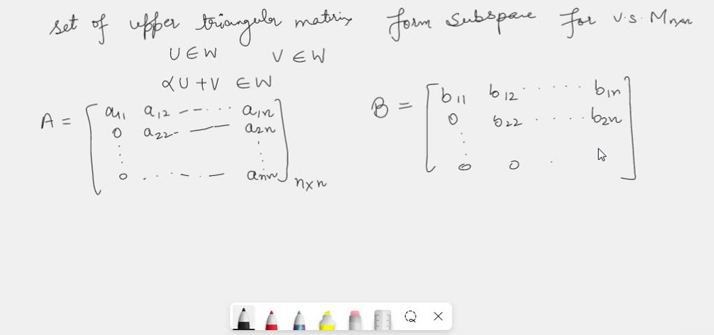 SOLVED: A square matrix A is called upper triangular if all entries lying below the diagonal are ...