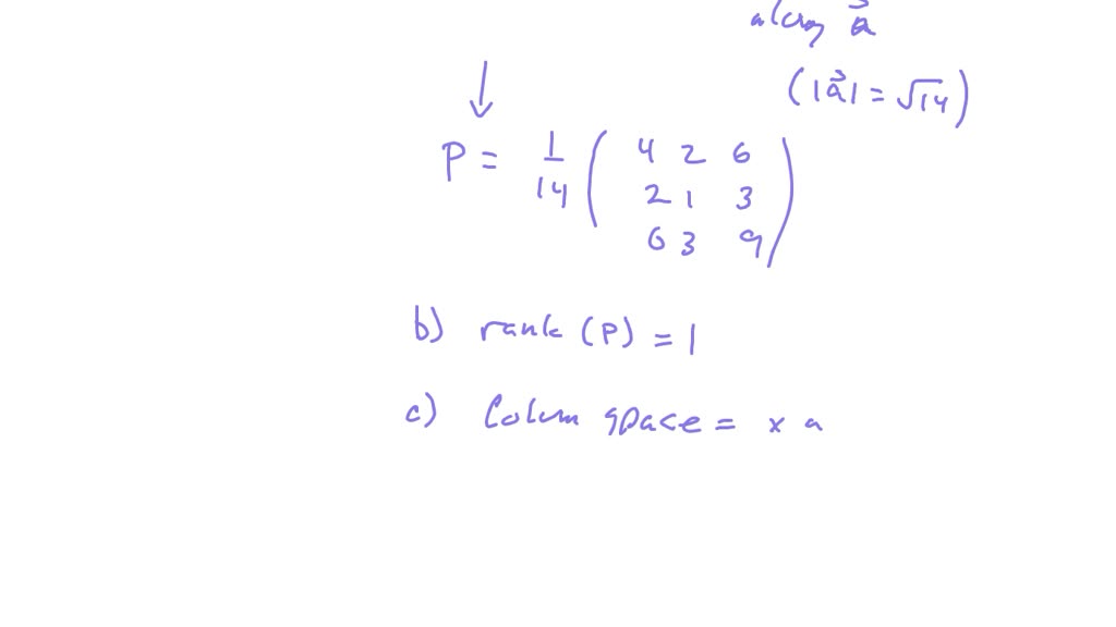 SOLVED: Question 1) Consider the line in the direction of vector a [2,1,3] in R' . Find ...