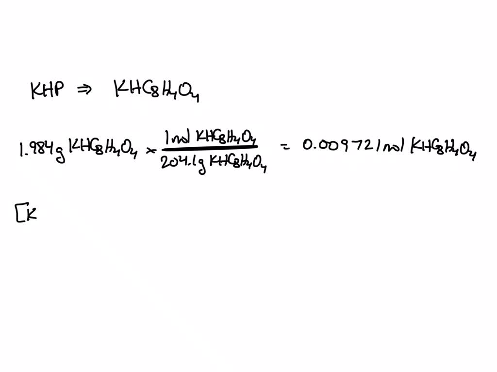 SOLVED: KHP mass required: 1.14 A student prepared a primary standard solution of KHP and then ...