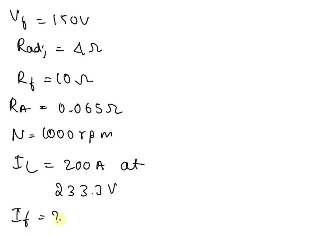 SOLVED: 'A separately excited dc generator has VF= 150, RF= 10 Radj= 4 ...