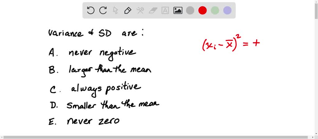 The values of the variance and standard deviation are: A. never ...
