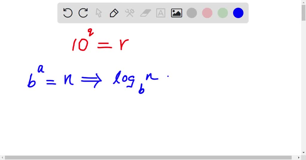 SOLVED: 'Write the equation in logarithmic form. Assume that all ...