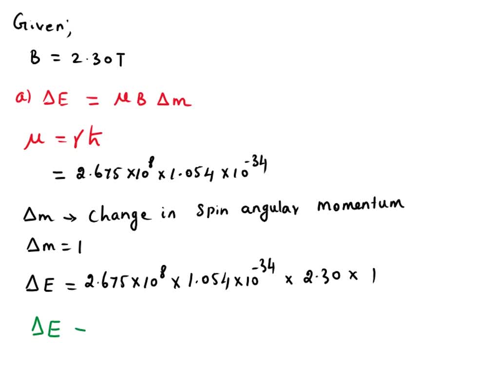 SOLVED: Protons are placed in a magnetic field in the z-direction with magnitude 2.30 T. (Zeeman ...