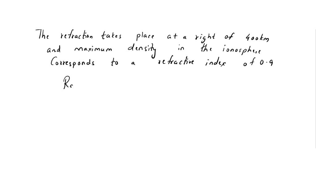 Solved Ionospheric Propagation Considers That The Reflection Takes Place At A Height Of 400