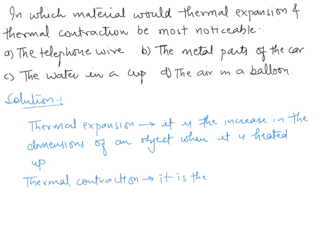 SOLVED: in which material would thermal expansion and thermal ...