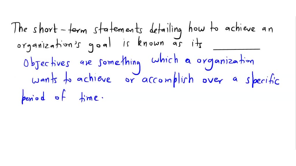 SOLVED: The short-term statements detailing how to achieve an ...