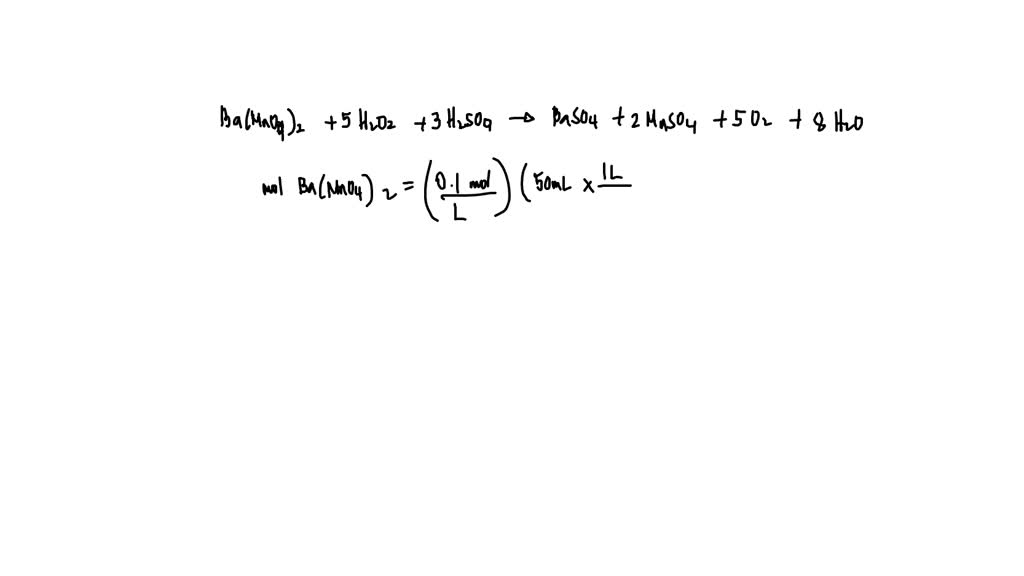 A sample of 100 mL H2O2(aq) solution required 50 mL 0.1 M Ba(MnO4)2 ...