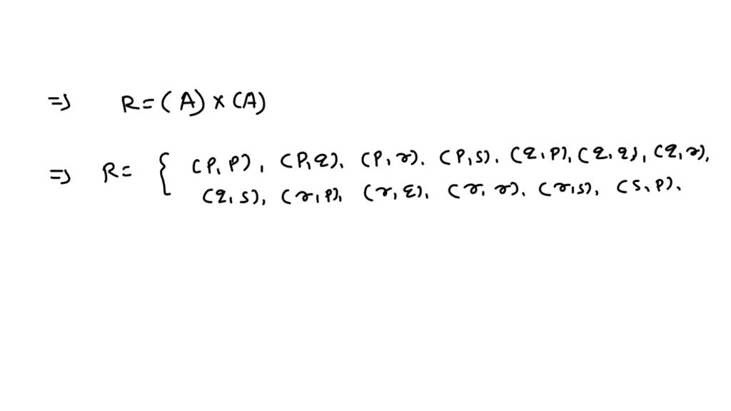 SOLVED: Let A = (p,q, r, s) and R be an universal relation on A. Write down the relation R ...