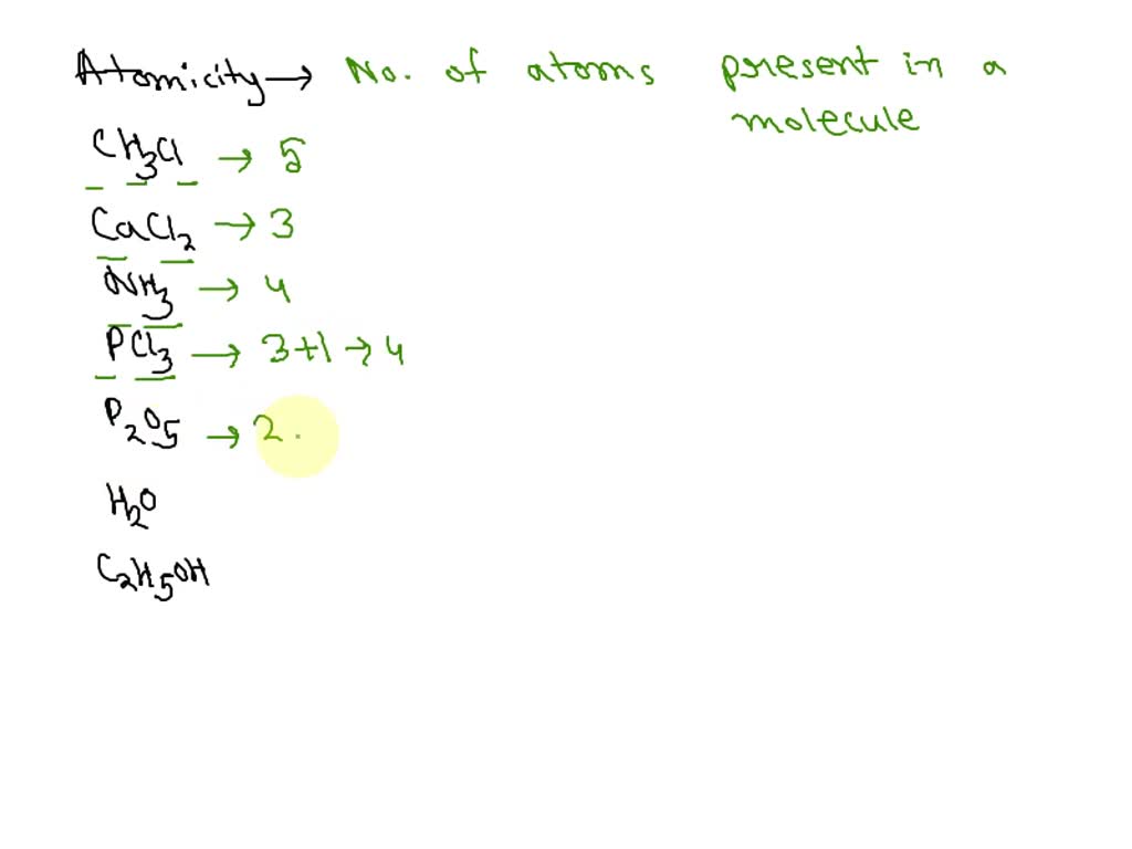 SOLVED: State the atomicity of the following: CH3CI, CaCl2, NH3, PC13, P205, H2O, C2H5OH Pls ans ...