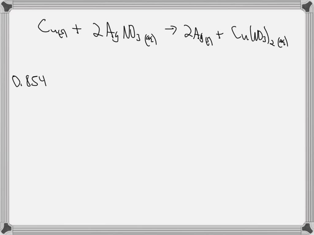 SOLVED: The balanced chemical equation for the reaction of copper (Cu) and silver nitrate (AgNO3 ...