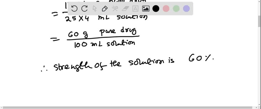 SOLVED: Fifteen grams of pure drug are in 25 mL a. What is the percent ...