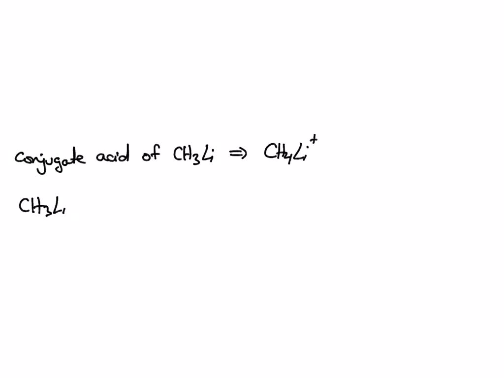 SOLVED: Methyllithium (CH3Li) is often used as a base in organic ...