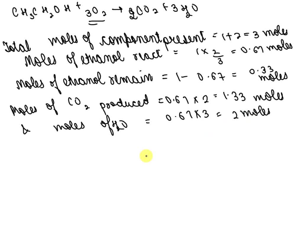 SOLVED: 1.000 mol of CH3CH2OH gas is combusted with 2.000 mol of O2 gas ...