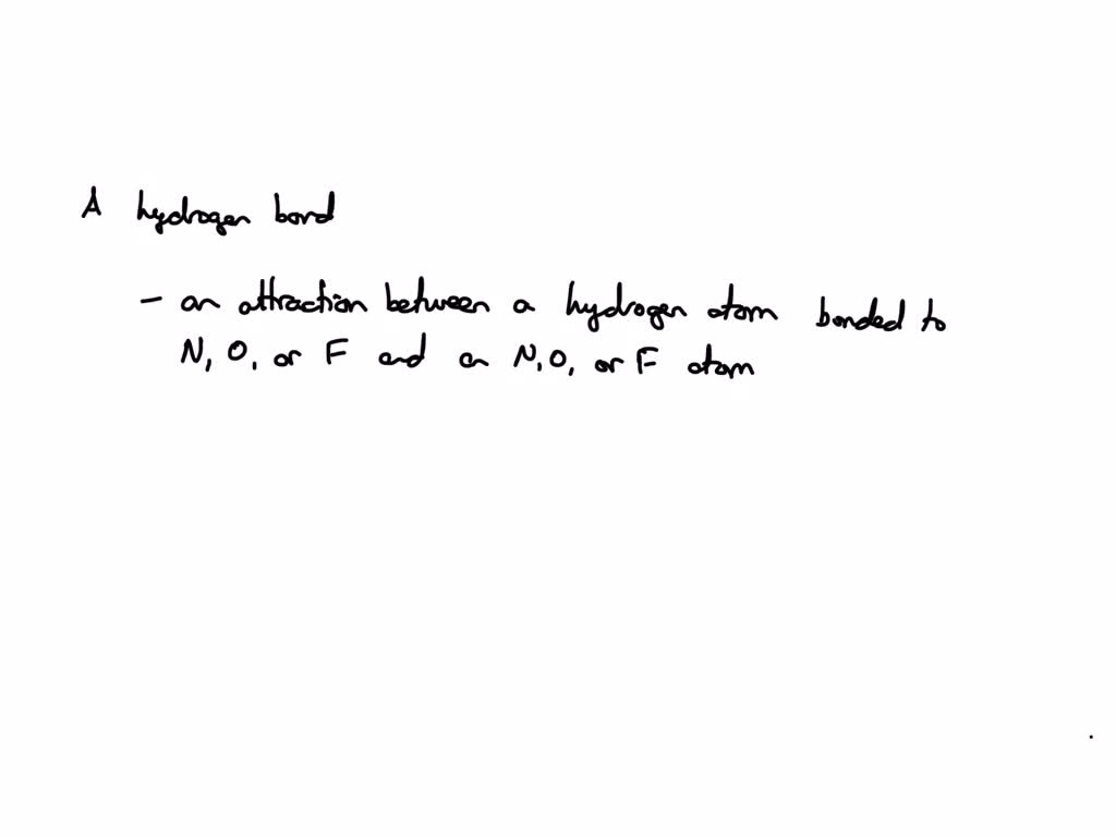 SOLVED: A hydrogen bond is the polar O-H bond in water. a covalent bond between H and O. an ...