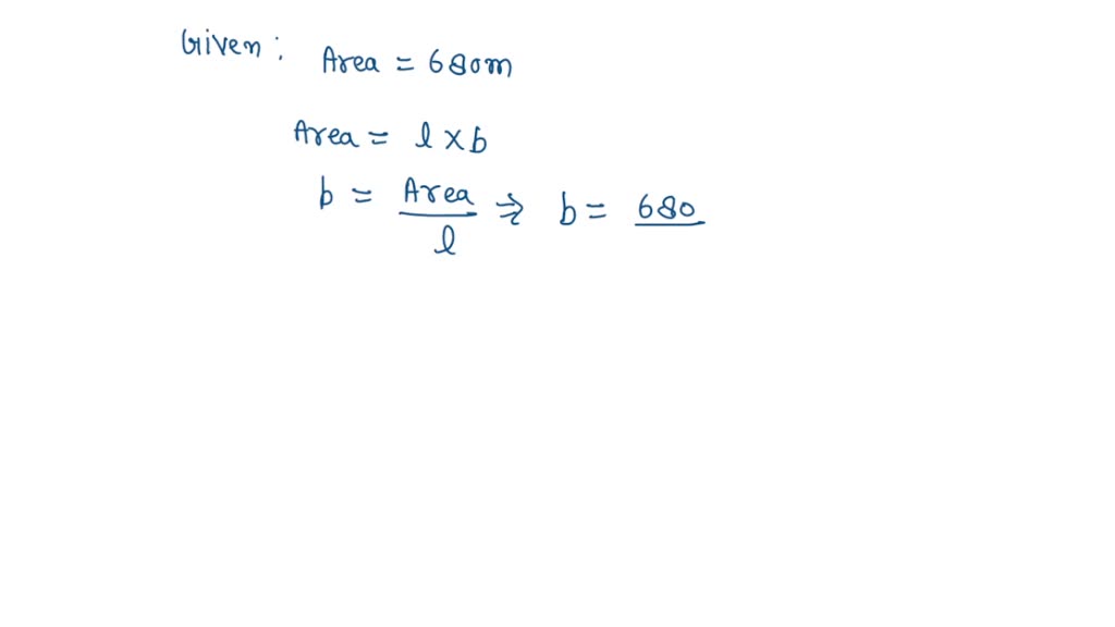 SOLVED: The area of a rectangular plot is 680 mÂ². Its length is 34 m ...