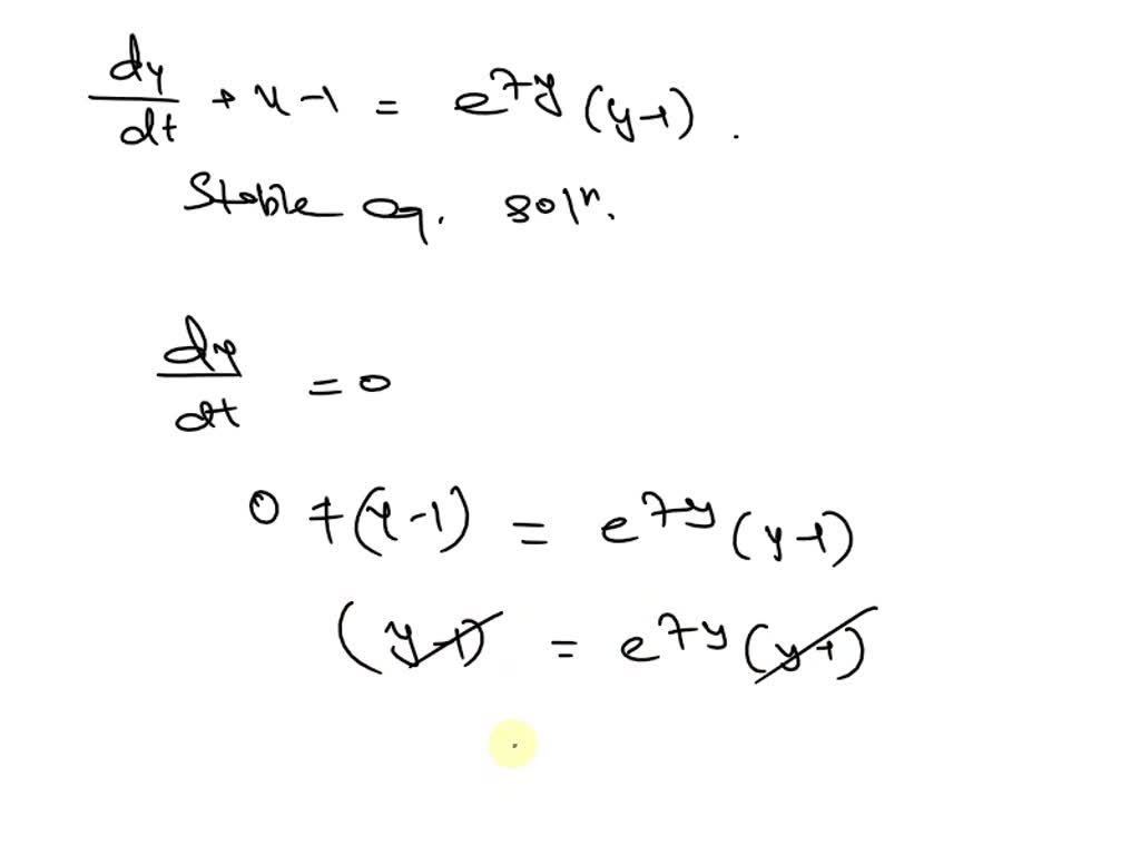 SOLVED: Find the stable equilibrium solution of the following differential equation: dy/dt + y ...