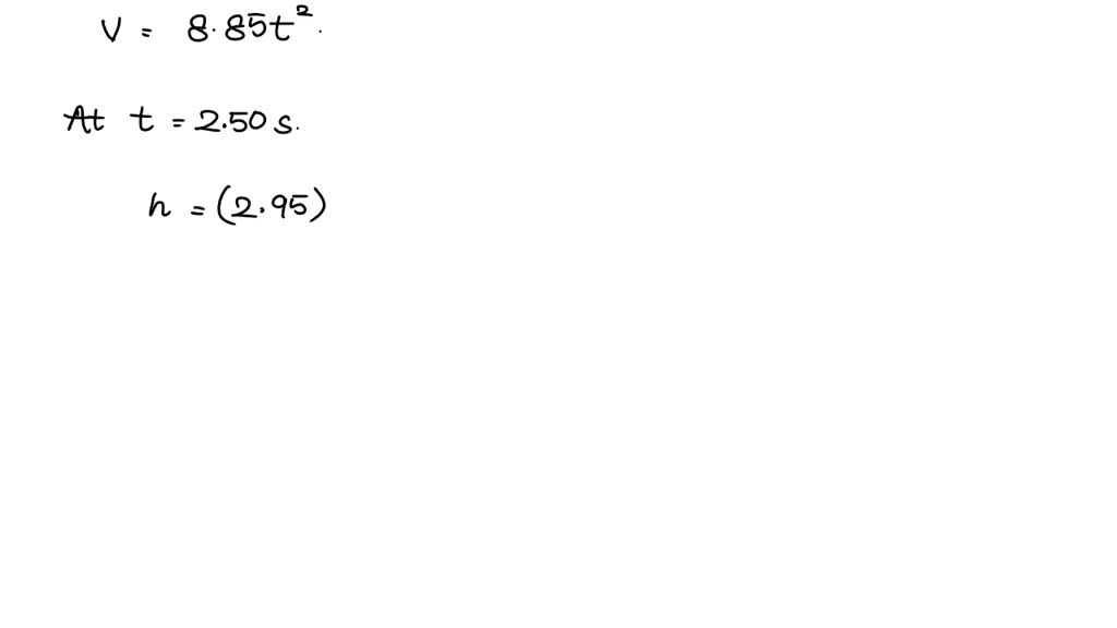 SOLVED: The height of a helicopter above the ground is given by h = 2.95t^3, where h is in ...