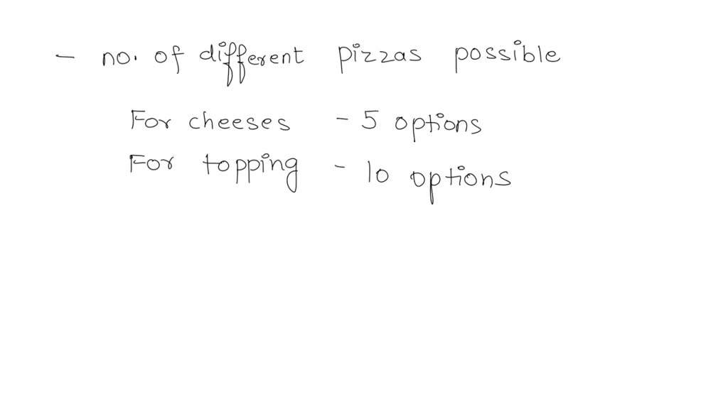 SOLVED: You and your friends are ordering a pizza that is made with two ...