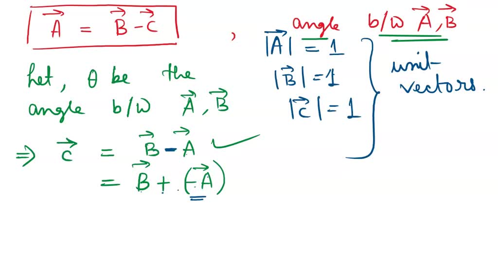 SOLVED: If A vector=B Vector-C Vector,then determine the angle between A vector and B vector ...