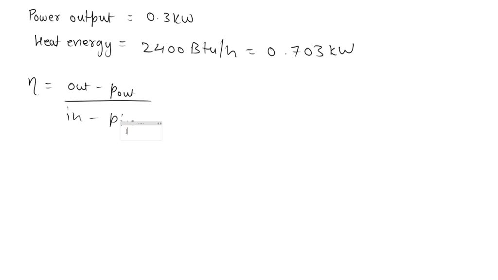 SOLVED: A system undergoing a power cycle develops a steady power output of 0.3 kW while ...
