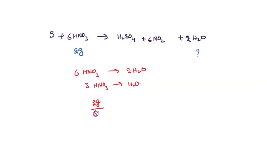 SOLVED: S + 6 HNO3 –> H2SO4 + 6 NO2 + 2 H2O In the above equation how ...