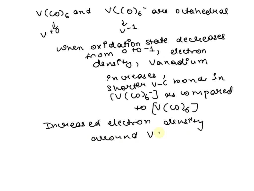 V(CO)6 ND [V(CO)6]- are both octahedral. Which has the shorter carbon ...