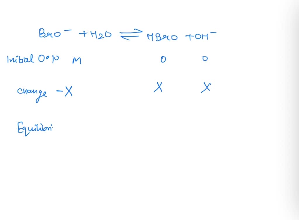 SOLVED: Show all work. The hypobromite ion, BrO-, is the conjugate base ...