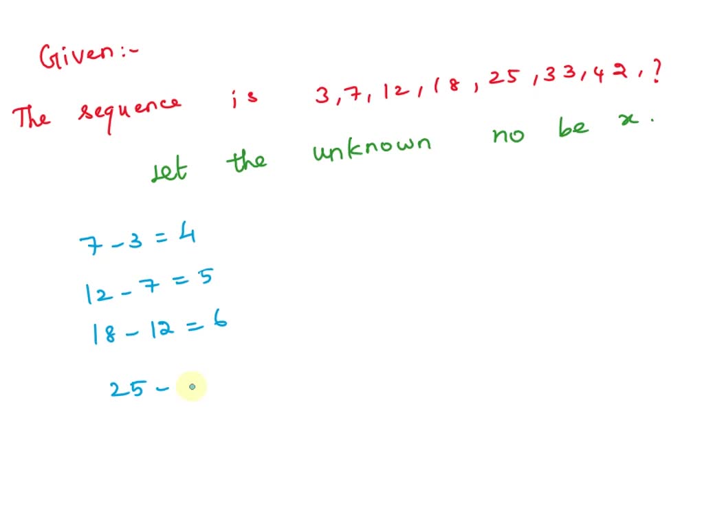 SOLVED: The next number in the sequence 3, 7, 12, 18, 25, 33, 42