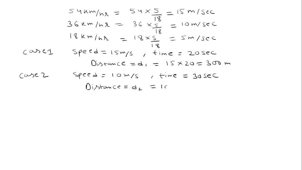 SOLVED:A car travels at 54 km/h for first 20 s, 36 km/h for next 30 s ...
