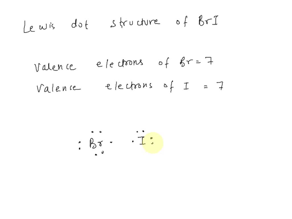 SOLVED: Draw the Lewis structure for a bromide monolodide (BrI) molecule.