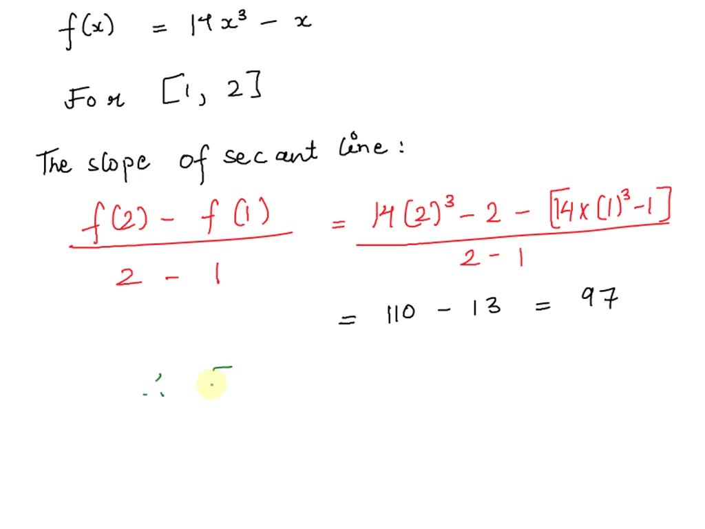 SOLVED: For the function f(x) = 14x^3, make a table of slopes of secant lines and make a ...