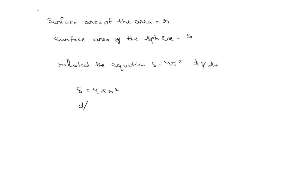 SOLVED: Surface Area The radius r and surface area S of a sphere are ...