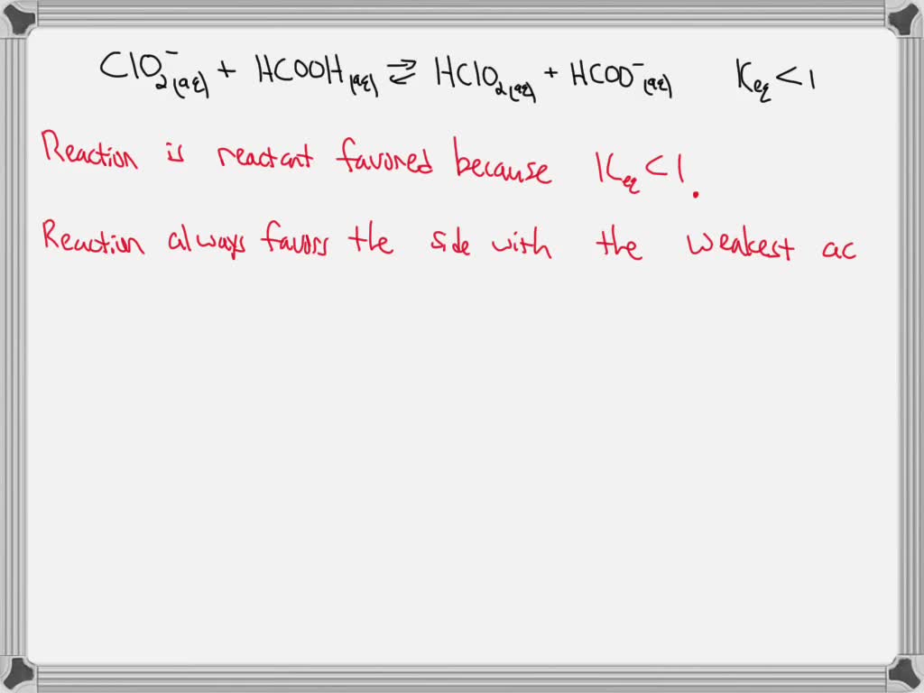 SOLVED: CIO2 (aq) + HCOOH(aq) â†’ HCIO2(aq) + HCOO- (aq) Keq HCOOH Base ...