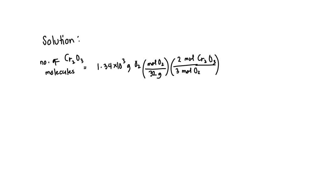 SOLVED: determine the number of molecules of Cr2O3 that form when 1 ...