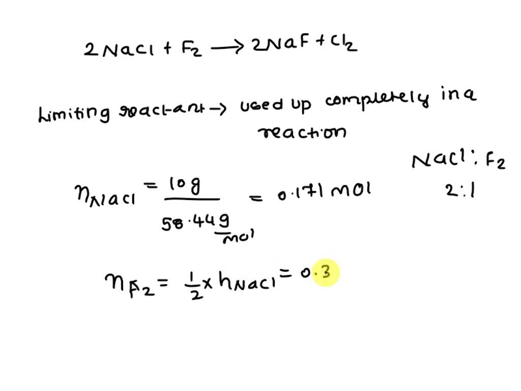 SOLVED: Consider the reaction: 2NaCl + F2 â†’ 2NaF + Cl2. 10.0 g of ...