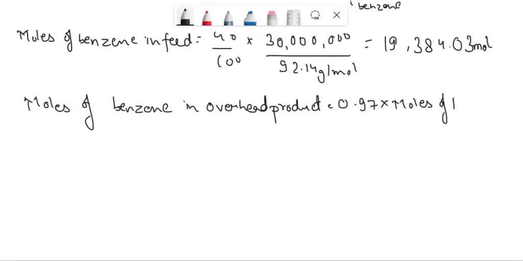 SOLVED: Problem 2. Continuous distillation of benzene-toluene mixture: A continuous distillation ...