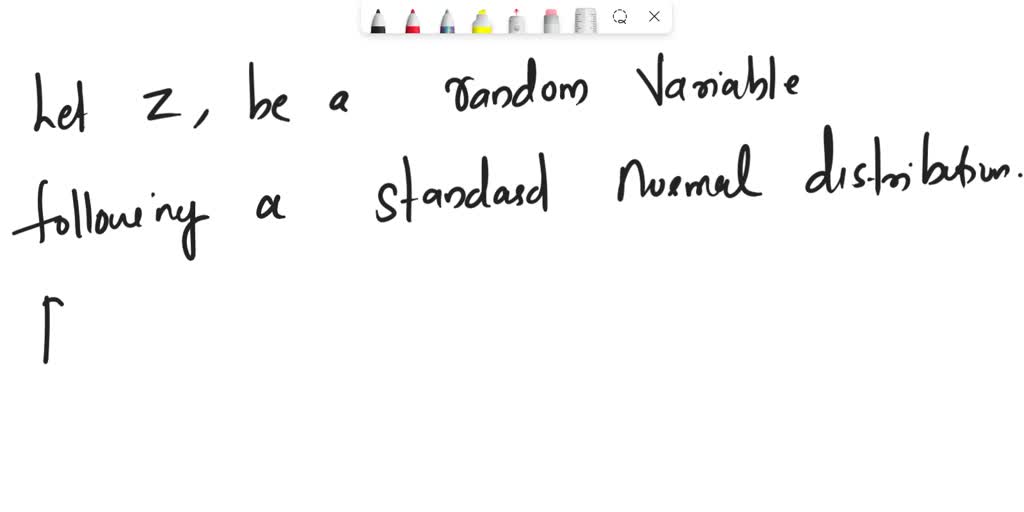 SOLVED: QUESTION 4 Let Z be a random variable following a standard normal distribution model ...