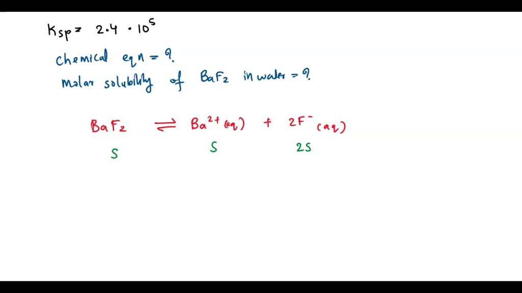 SOLVED: Barium fluoride, BaF2, has Ksp = 2.4x10^-5. Write the full ...